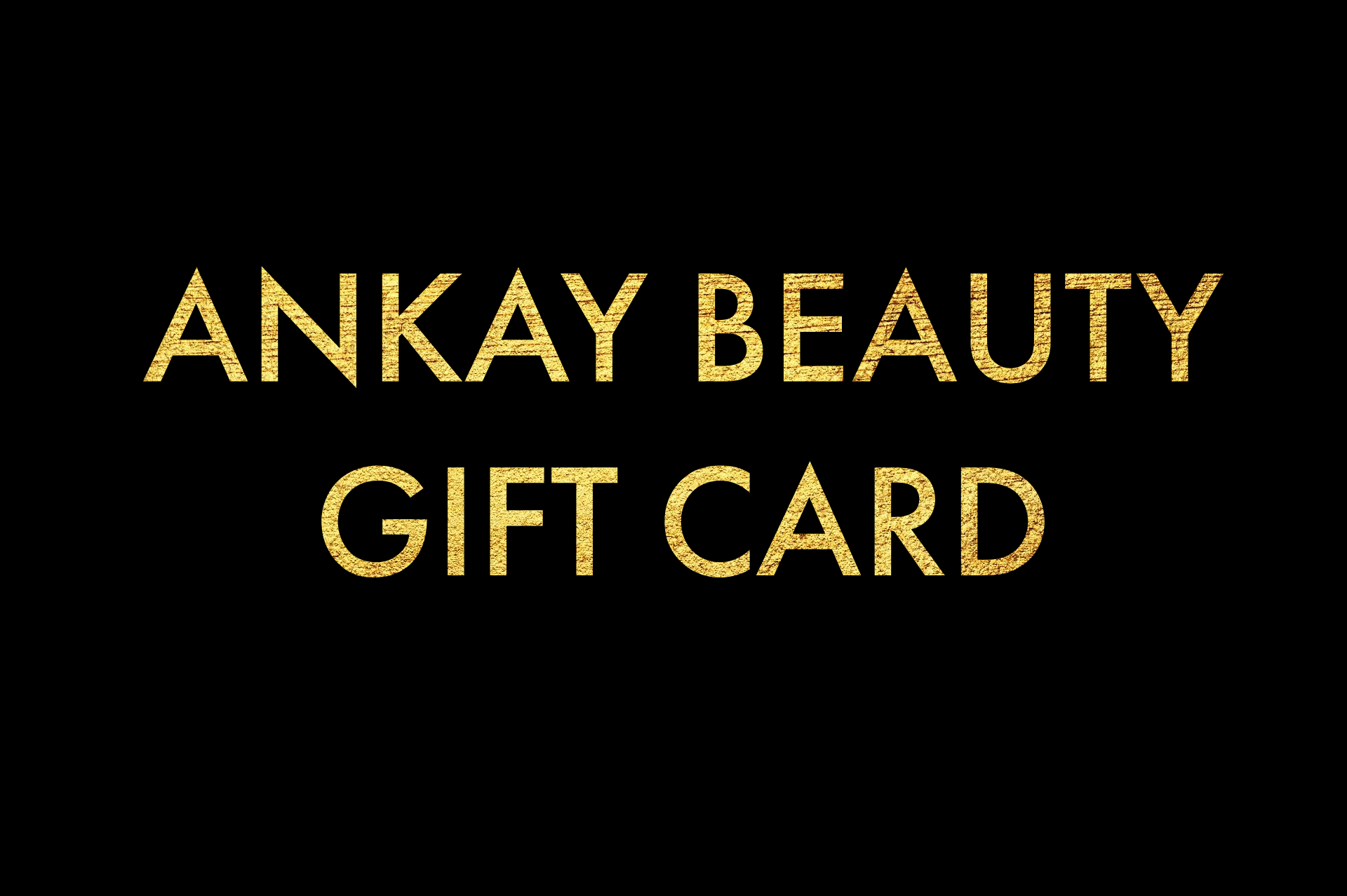 Best Gift Card | Ankay Beauty Gift Card | Ankay Beauty